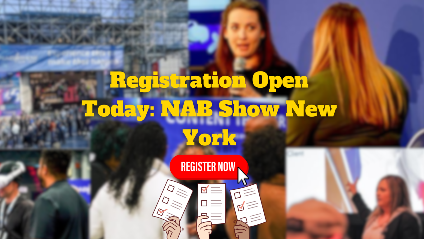 Registration Open Today: NAB Show New York - Broadcasting Alliance