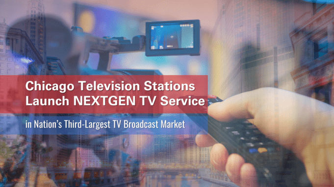 Chicago Television Stations Launch NEXTGEN TV Service in Nation’s Third ...